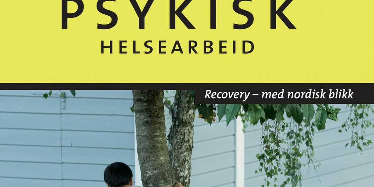Recovery med nordisk blikk - NAPHA Nasjonalt kompetansesenter for psykisk helsearbeid